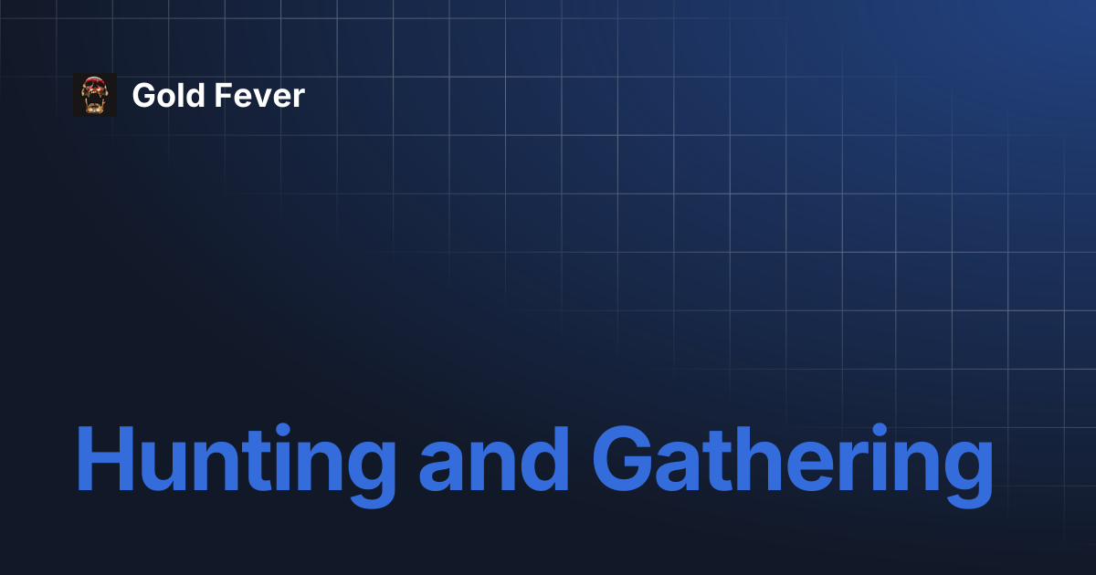 Hunting and Gathering | Gold Fever