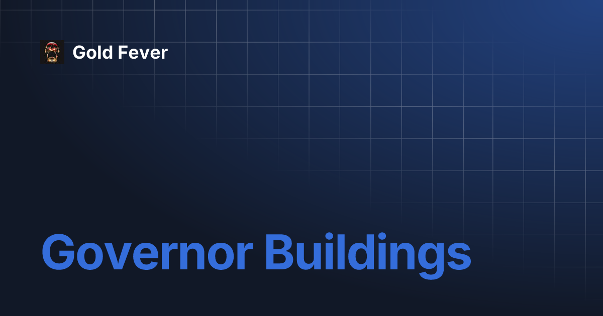 Governor Buildings | Gold Fever