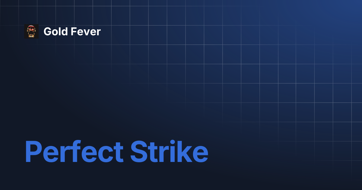 Perfect Strike | Gold Fever